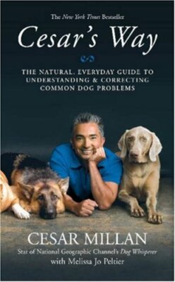 Cesar's Way: The Natural, Everyday Guide to Underst... by Millan, Cesar ...