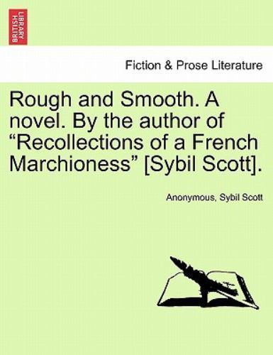 Rough and Smooth a Novel by the Author of Recollections of a French ...