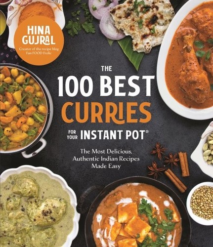 100 Best Curries for Your Instant Pot : The Most Delicious, Authentic ...