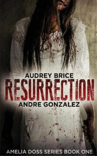Audrey Brice Andre G Resurrection (Amelia Doss Series, (Paperback) (US ...