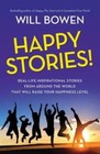 Happy Stories!: Real-Life Inspirational Stories from Around the World ...