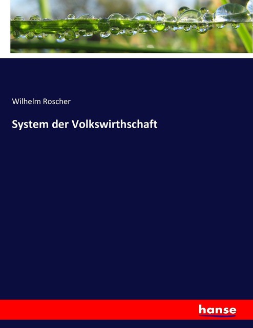 System der Volkswirthschaft von Wilhelm Roscher (2017, Taschenbuch ...