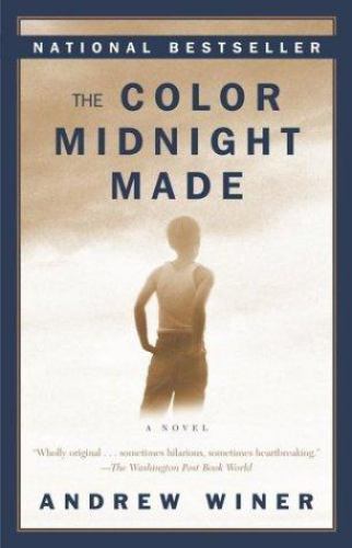 Color Midnight Made : A Novel by Andrew Winer (2003, Trade Paperback ...