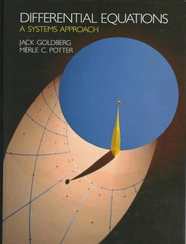 Differential Equations : A Systems Approach by Jack L. Goldberg and ...