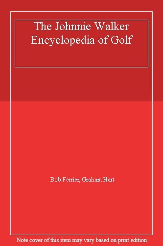 The Johnnie Walker Encyclopedia of Golf By Bob Ferrier, Graham H | eBay