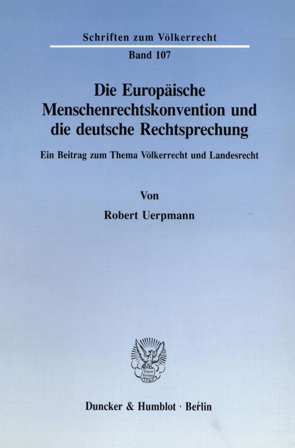 Robert Uerpmann / Die Europäische Menschenrechtskonvention und die ...
