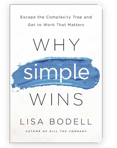 Why Simple Wins : Escape the Complexity Trap and Get to Work That ...