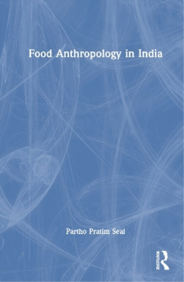 Partho Pratim Seal Food Anthropology in India (Relié) | eBay