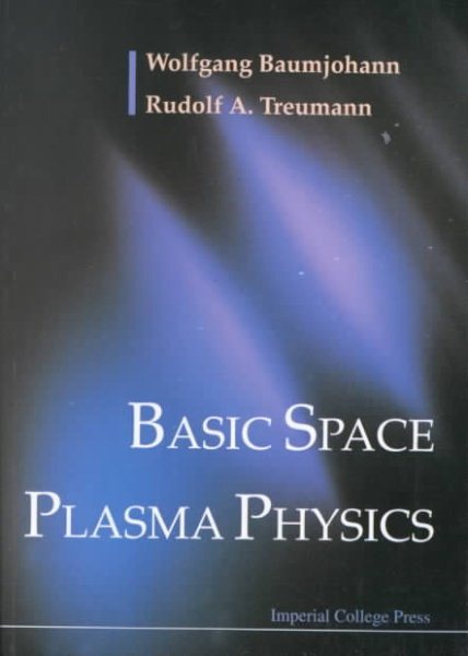 Basic Space Plasma Physics by Rudolf A. Treumann and Wolfgang Baumjohann (1996, Trade Paperback ...