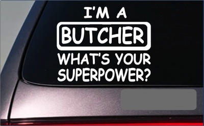 Butcher Superpower 8" sticker *G362* decal meat market butchering ...