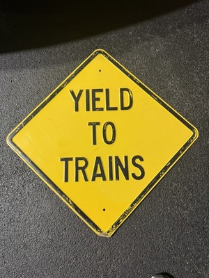 Yield To Trains Embossed Steel Road Highway Sign New Old Stock? | eBay