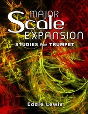 Eddie Lewis Pearl Lewis Major Scale Expansion Studies for Trumpet ...