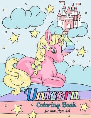 Unicorn Coloring Book For Kids Ages 4-8: Fun Unicorn Activity Book ...