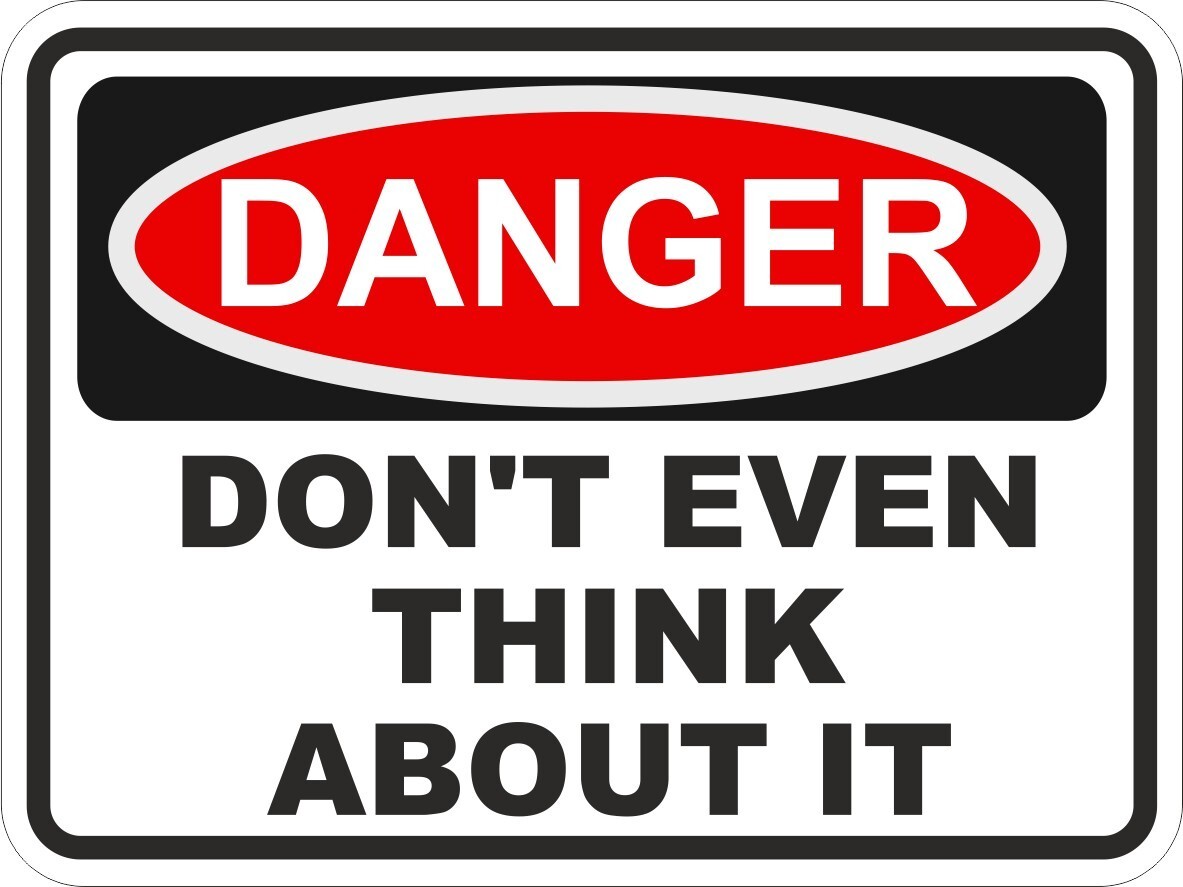 Dont Even Think About It Danger Sticker / High Resolution Vinyl ...