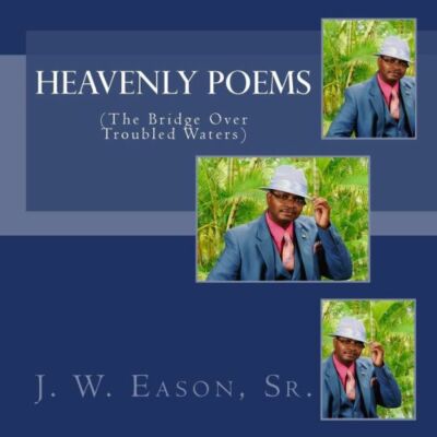 Heavenly Poems (The Bridge Over Troubled Waters): (The Bridge Over ...