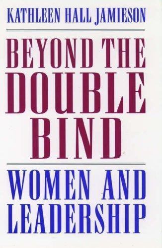 Beyond the Double Bind : Women and Leadership by Kathleen Hall Jamieson ...