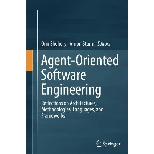 Agent-Oriented Software Engineering : Reflections on Architectures, Methodologies, Languages ...