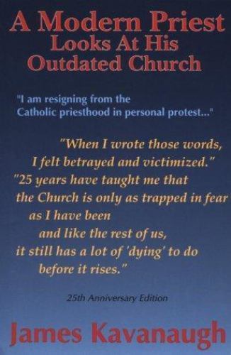 Modern Priest Looks at His Outdated Church by James Kavanaugh (Trade ...