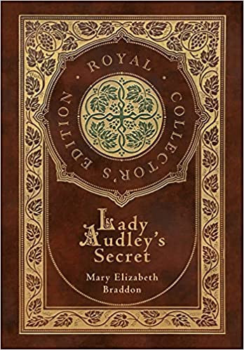 Lady Audley's Secret (Royal Collector's Edition) (Case Laminate ...