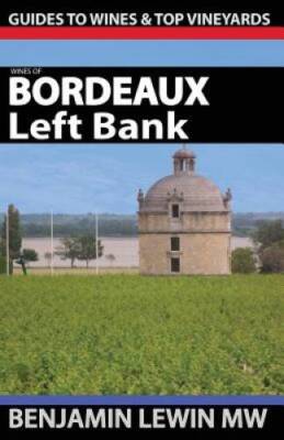 Wines of Bordeaux: Left Bank (Guides to Wines and Top Vineyards) - VERY ...