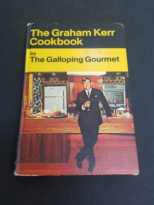 The Graham Kerr Cookbook By The Galloping Gourmet Copy 1966-1969 ...