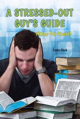 A Stressed-Out Guys Guide: How to Deal (A Guys Guide) - Hardcover ...