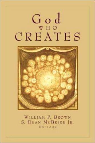 God Who Creates : Essays in Honor of W. Sibley Towner by S. Dean ...
