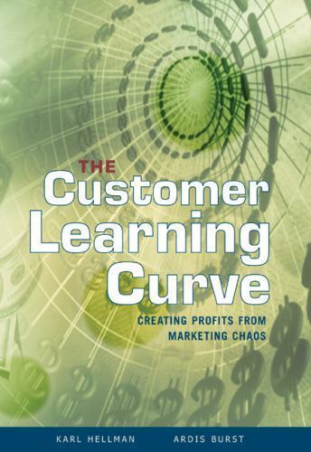 Customer Learning Curve : Creating Profits from Marketing Chaos by ...