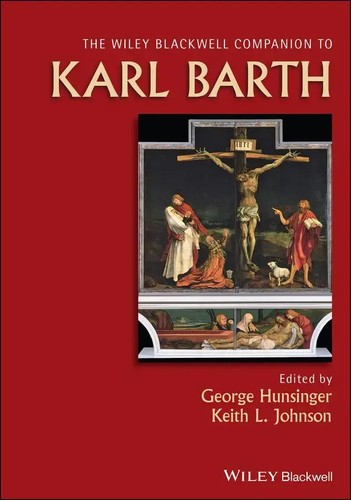 George Hunsinger (u. a.) | Wiley Blackwell Companion to Karl Barth ...