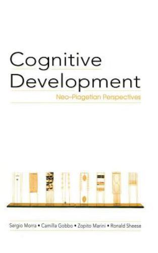 Cognitive Development : Neo-Piagetian Perspectives by Ronald Sheese ...