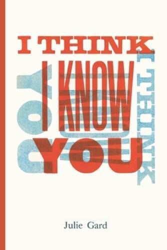 I Think I Know You - Paperback By Gard, Julie - VERY GOOD 9781952593338 ...
