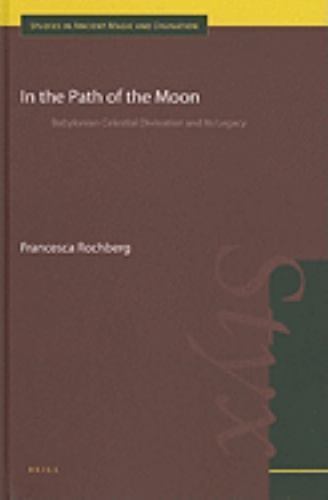 Ancient Magic and Divination Ser.: In the Path of the Moon : Babylonian ...