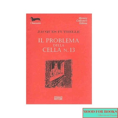 Jacques Futrelle - Il problema della cella n°13 - Polillo, 2006 | eBay