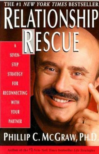 Relationship Rescue : A Seven-Step Strategy for Reconnecting with Your ...