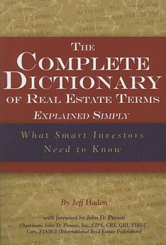The Complete Dictionary of Real Estate Terms Explained Simply: What ...