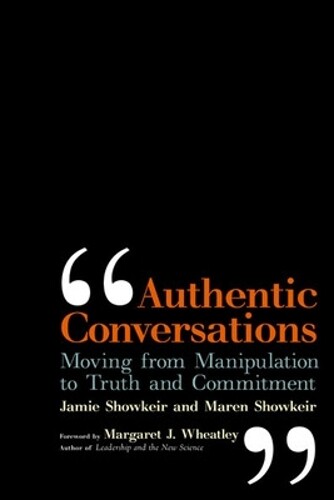 Jamie Showkeir Authentic Conversations: Moving from Manipulation to Tru ...