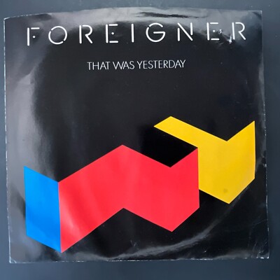 Foreigner, That Was Yesterday / Two Different Worlds, 7" 45rpm, Vinyl ...