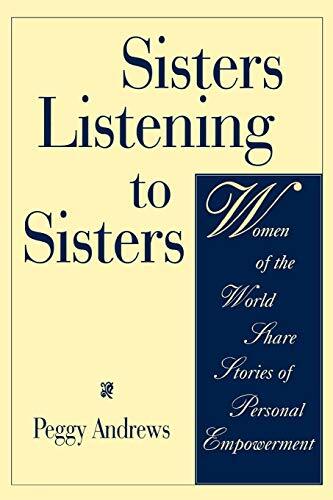 Sisters Listening to Sisters: Women of the World Share Stories of ...
