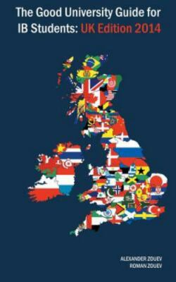 The Good University Guide for IB Students - UK Edition 2014, Brand New ...