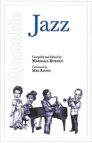 Quotable Jazz; Quotable Books - 9780920151556, Marshall Bowden ...