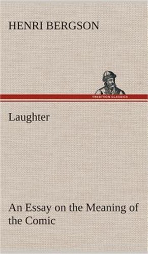 Laughter: an Essay on the Meaning of the Comic (Hardback or Cased Book ...