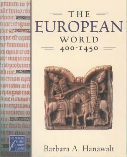 The European World, 400-1450 by Barbara A Hanawalt: New 9780195178449| eBay