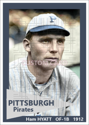 Ham Hyatt - 1912 Pittsburgh Pirates - 2.5 x 3.5 custom card (blank back ...