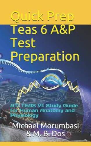 Quick Prep Teas 6 AP Test Preparation: ATI TEAS VI: Study Guide for ...