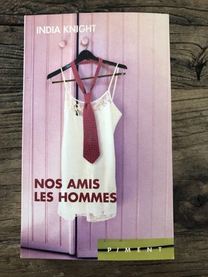 Nos amis les hommes.India KNIGHT.Piment SF5B | eBay