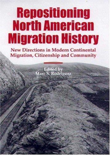 Repositioning North American Migration History : New Directions in ...