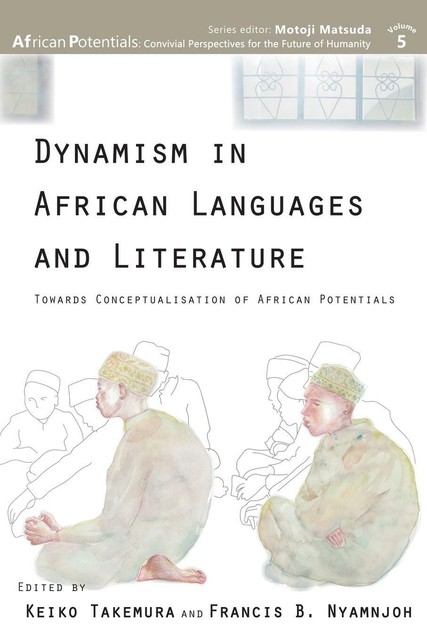 Dynamism in African Languages And Literature von Francis B. Nyamnjoh ...
