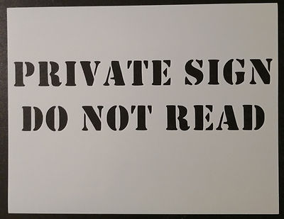 Private Sign - Do Not Read 11" x 8.5" Stencil FAST FREE SHIPPING | eBay