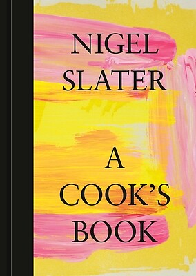 A Cook's Book The Essential Nigel Slate Nigel Slater Hardcover ...