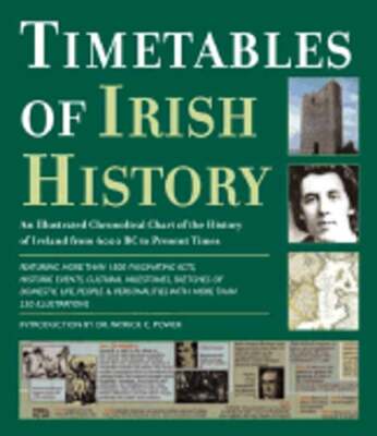 Timetables of Irish History: An Illustrated Chronological Chart of the ...